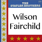 Wilson Fairchild – The Statler Brothers